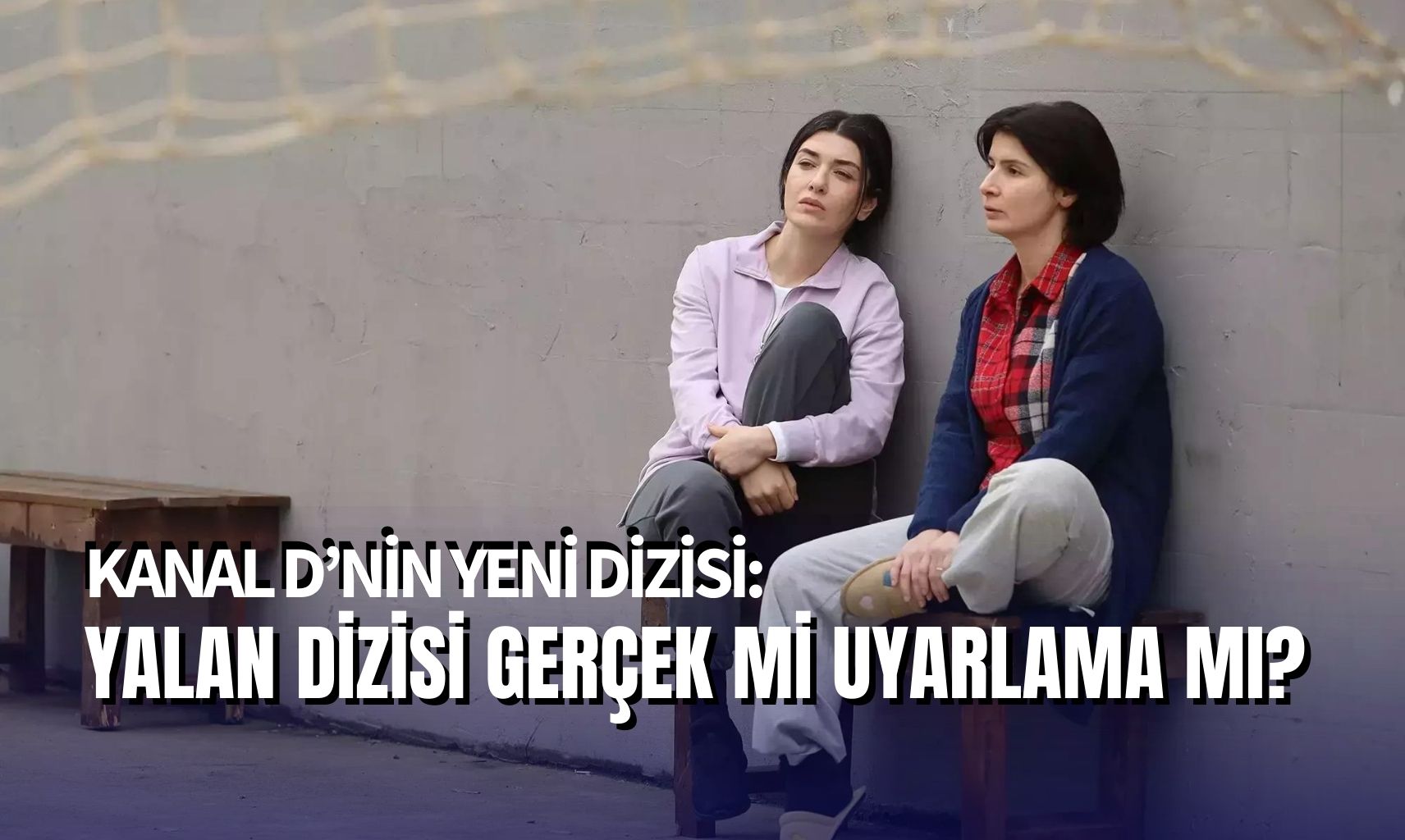 Yalan Dizisi Gerçek Mi? Yalan Dizi Konusu Nedir, Oyuncuları Kimler?