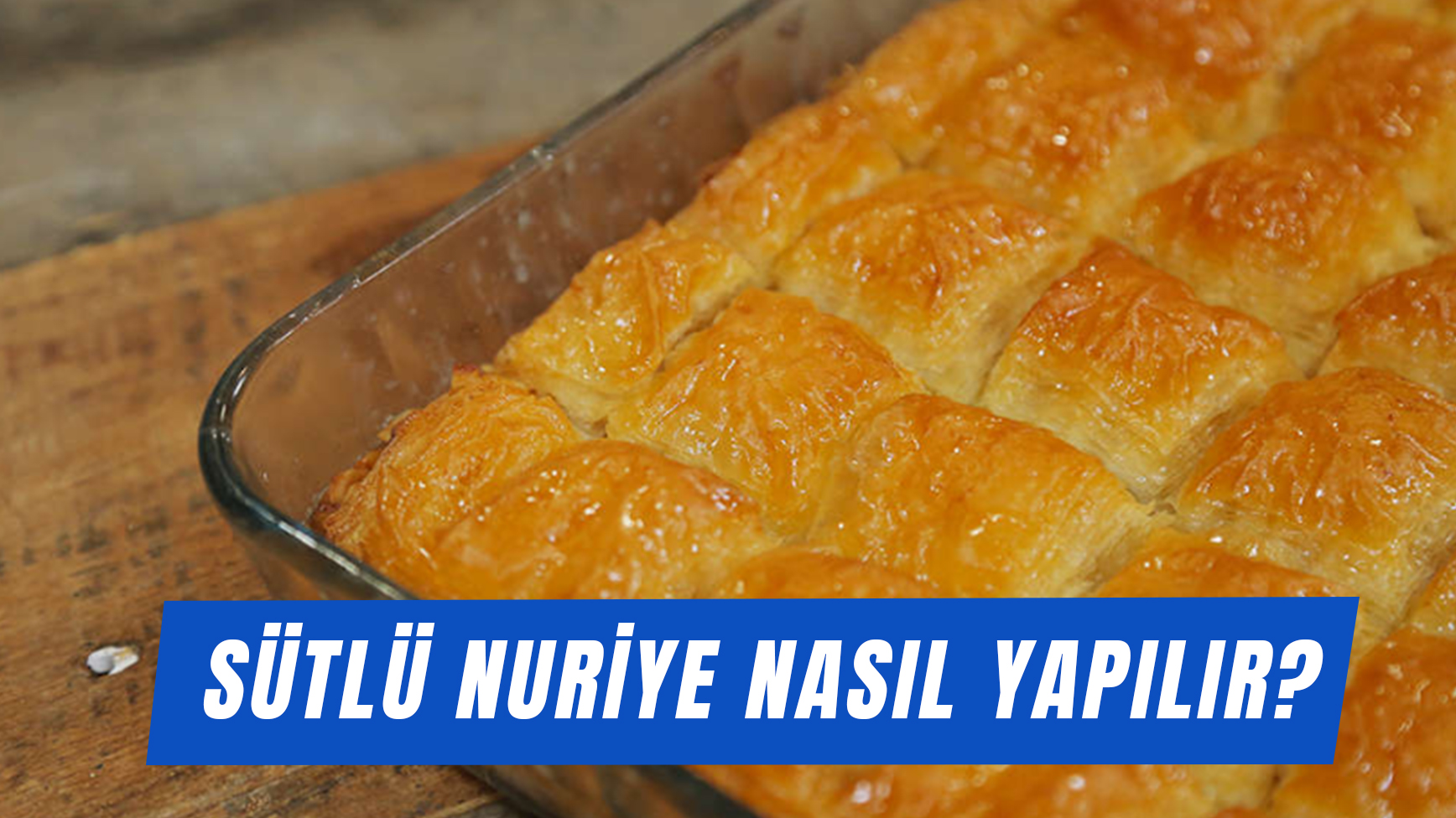 Diyarbakır'ın Dillere Destan Tatlısı! Sütlü Nuriye Nasıl Yapılır ...