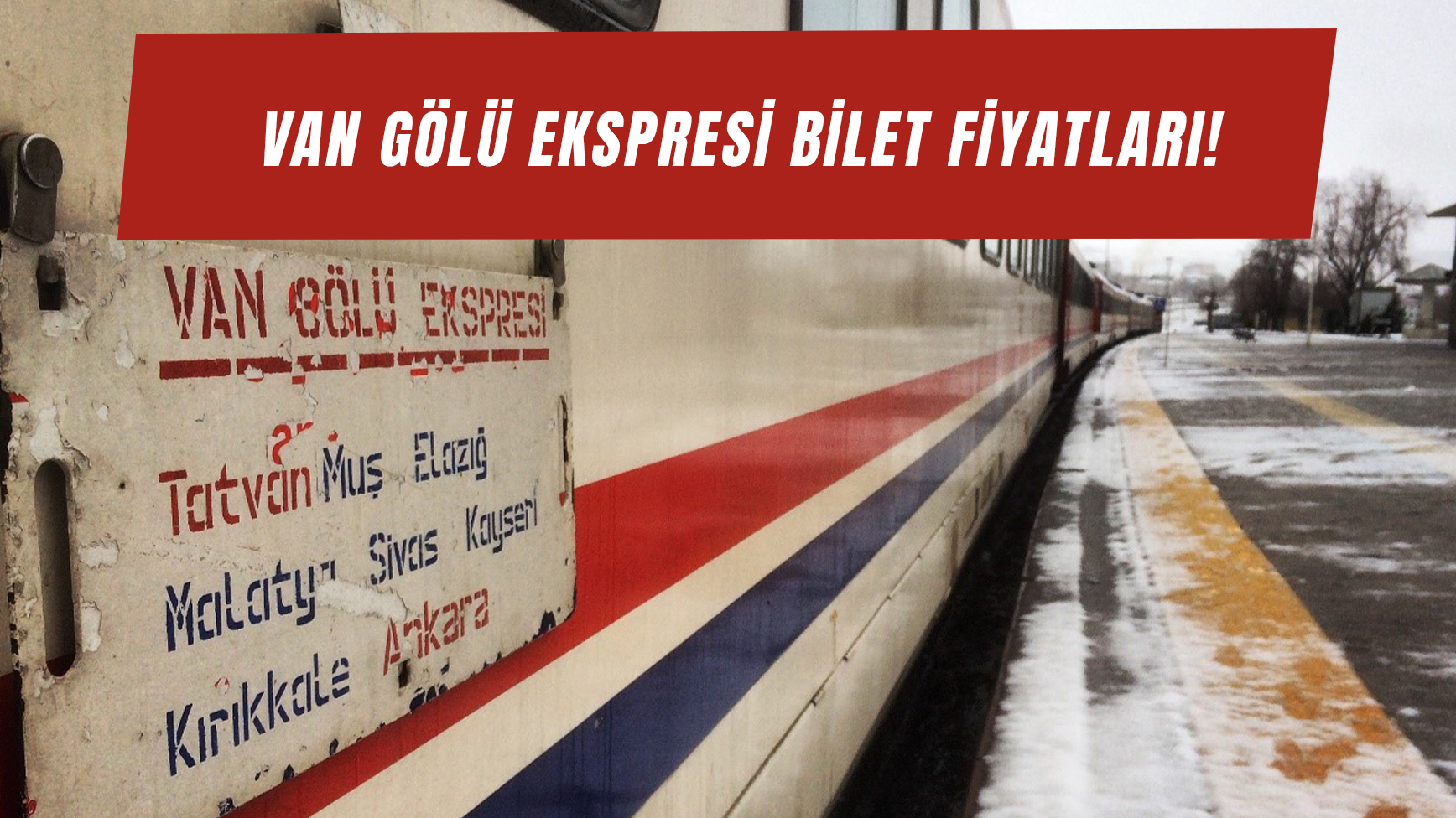 Van Gölü Ekspresi Bilet Fiyatları 2024: Ankara - Tatvan Yataklı Tren Fiyatı